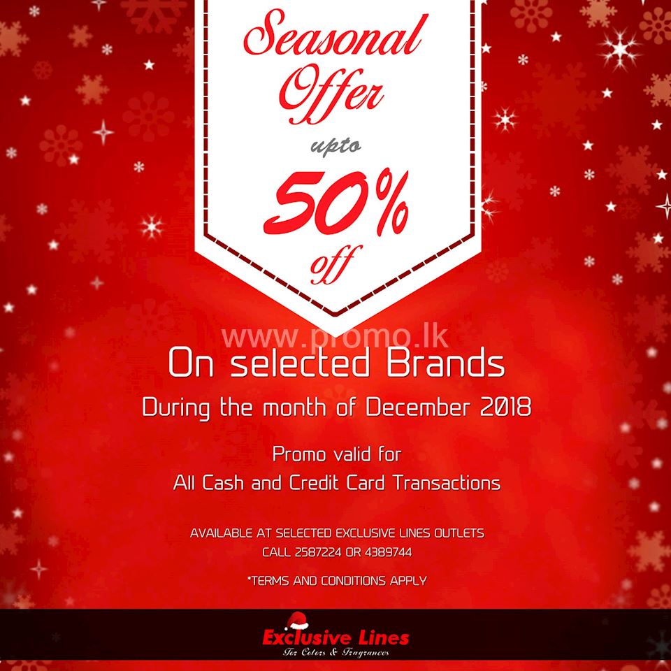 Seasonal Offer for upto 50% Off on selected Brands from Exclusive Lines.